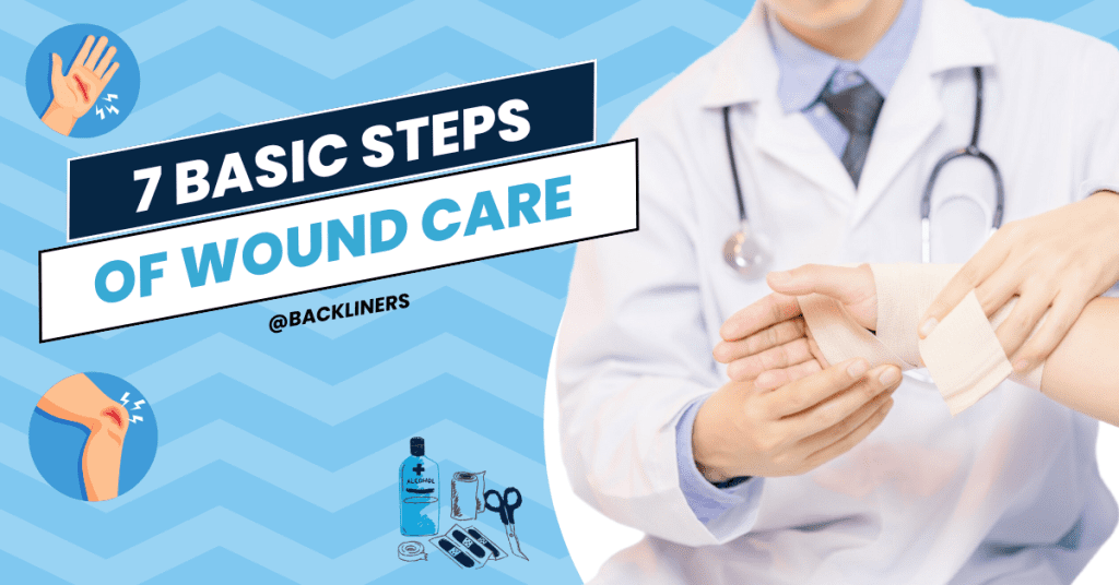 7 Basic Steps of Wound Care | Backliners Sdn. Bhd.